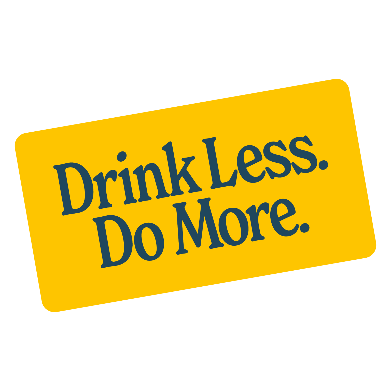 Drink Less Do More Campaign Resources | Change Your Relationship with ...
